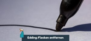 Edding entfernen: So klappt es (Hausmittel & Tipps)